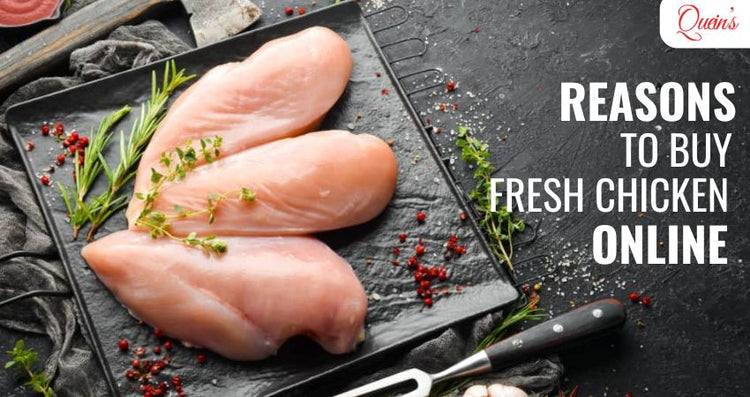 Top Reasons to Buy Fresh Chicken Online Every Time – Quein's