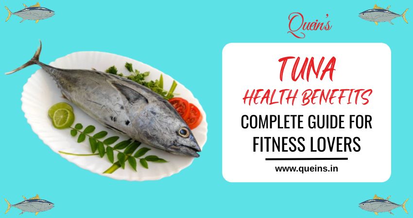 Tuna Health Benefits: A Complete Guide for Fitness Lovers – Quein's